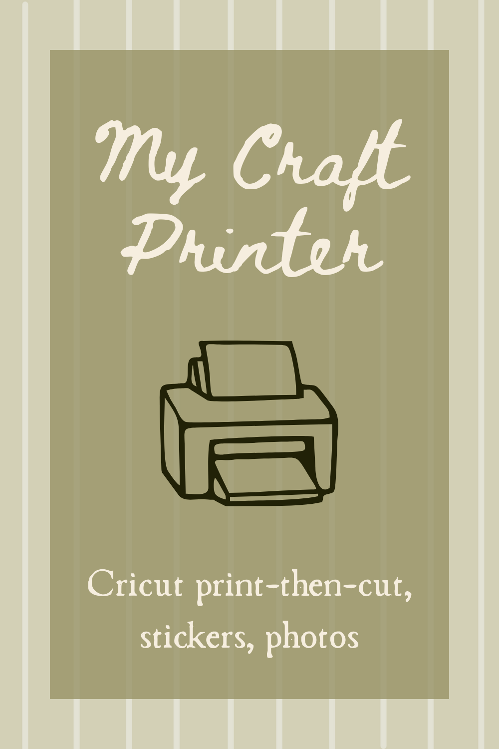 My Craft Printer - Cricut print then cut, stickers, photos - Mad Cat Crafts